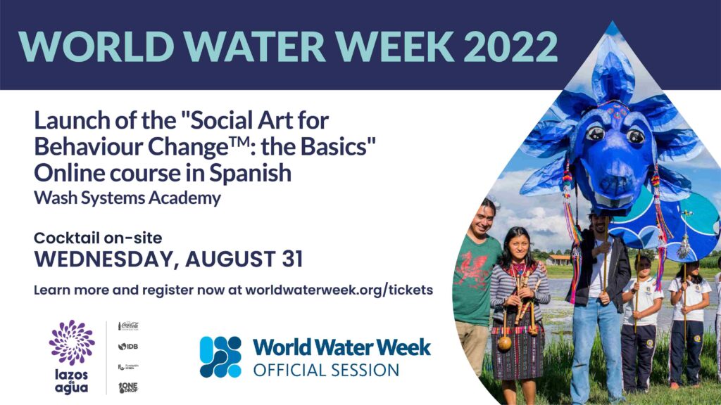 The Lazos de Agua Program at World Water Week 2022 - Lazos de Agua